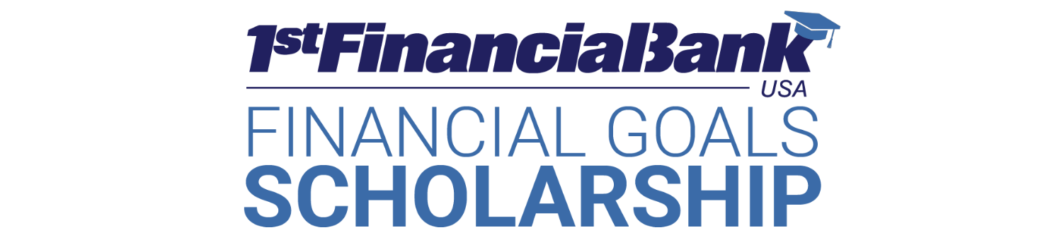 The 1st Financial Bank USA Financial Goals Scholarship