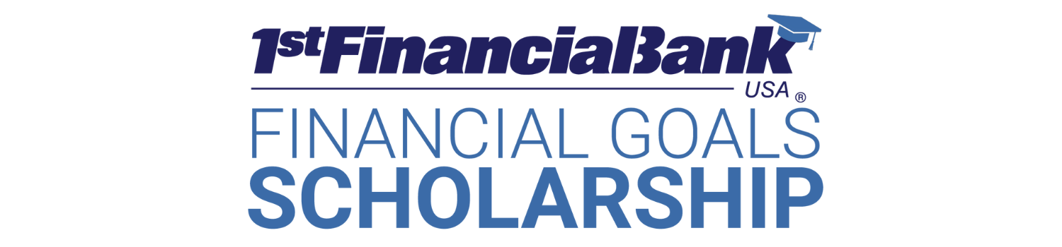 The 1st Financial Bank USA Financial Goals Scholarship
